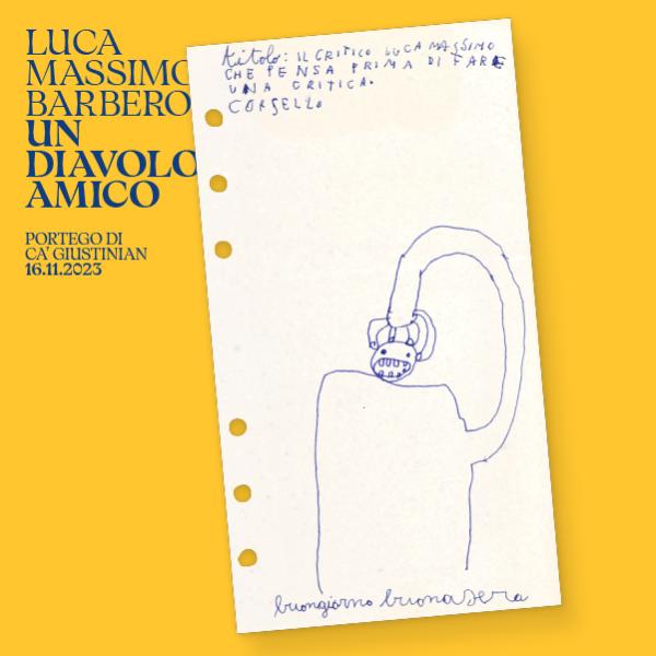 HISTORICAL ARCHIVE | Luca Massimo Barbero. Un Diavolo Amico